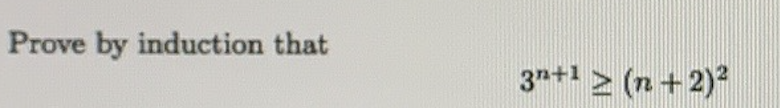 Solved Prove by induction that 3n+1 > (n + 2)2 | Chegg.com