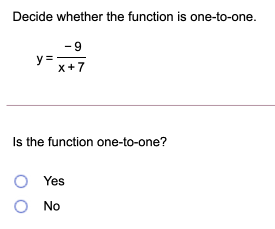 Solved Decide whether the function is one-to-one. -9 y = X + | Chegg.com