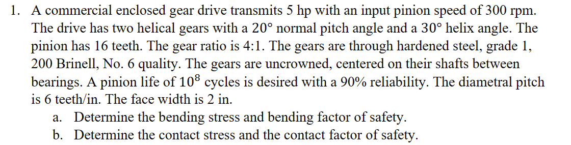 Solved 1. A commercial enclosed gear drive transmits 5hp | Chegg.com