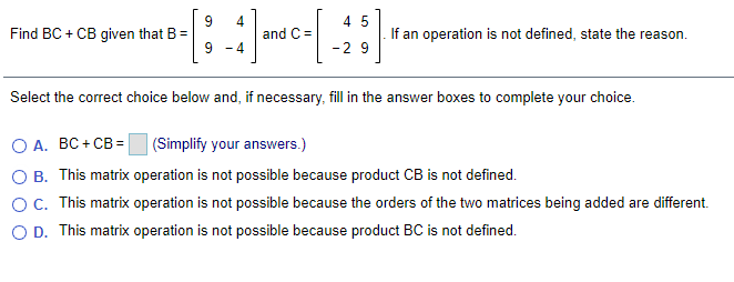 Solved 4 Find BC + CB given that B = : ]c[ and C= 4 5 -29 If | Chegg.com