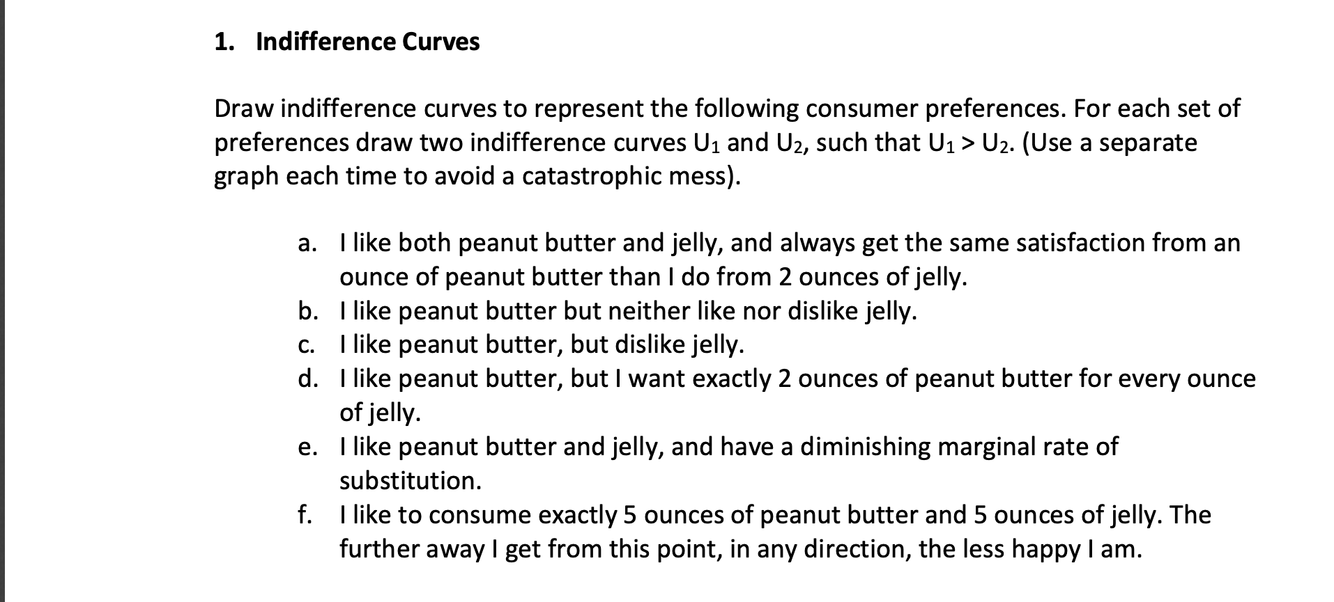 Solved 1. Indifference Curves Draw indifference curves to | Chegg.com