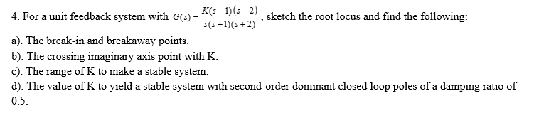 Solved 4. For a unit feedback system with | Chegg.com