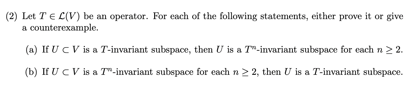 Solved (2) Let T∈L(V) be an operator. For each of the | Chegg.com