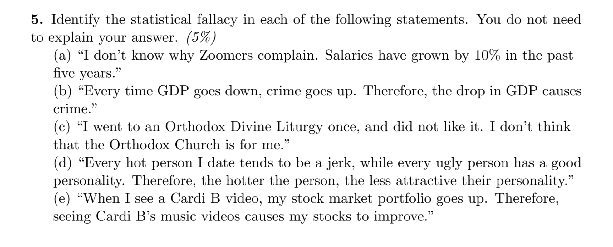 Solved 5. Identify the statistical fallacy in each of the | Chegg.com