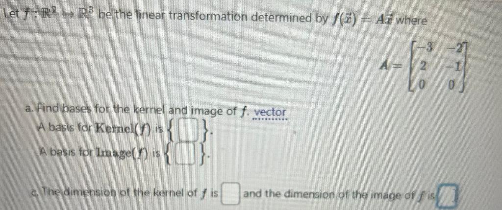 Solved Let f:R2→R3 be the linear transformation determined | Chegg.com