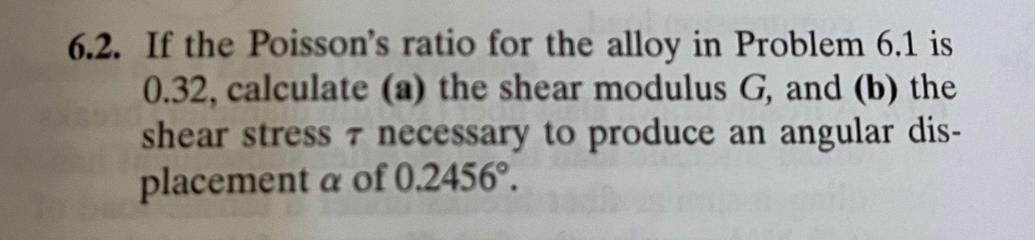 Solved 6.2. If the Poisson's ratio for the alloy in Problem | Chegg.com