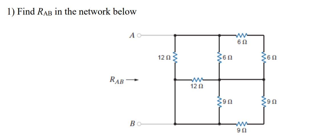 Solved 1) Find Rab in the network below 6Ω ξε Ω ξ6 Ω RAB 12Ω | Chegg.com