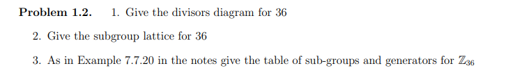 Solved Problem 1.2. 1. Give the divisors diagram for 36 2. | Chegg.com