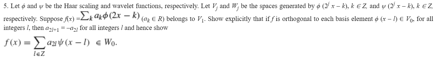 Solved 5. Let ϕ and ψ be the Haar scaling and wavelet | Chegg.com