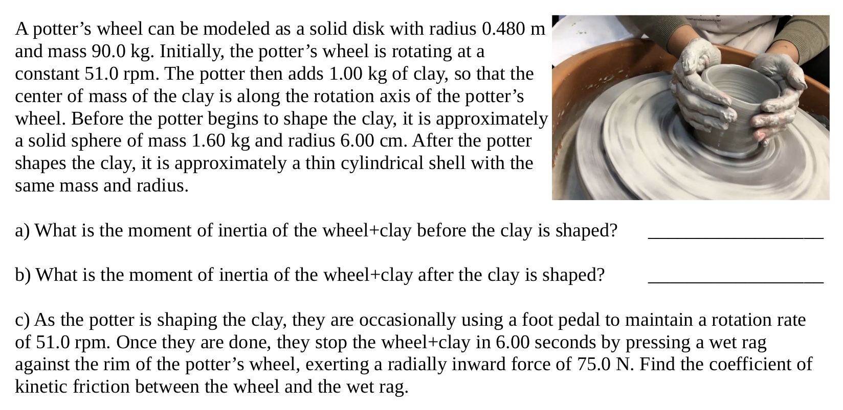 A potter's wheel can be modeled as a solid disk with | Chegg.com A potter's wheel can be modeled as a solid disk with | Chegg.com