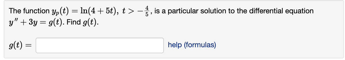 Solved The function yp(t)=ln(4+5t),t>-45, ﻿is a particular | Chegg.com