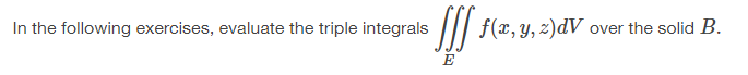 Solved In the following exercises, evaluate the triple | Chegg.com