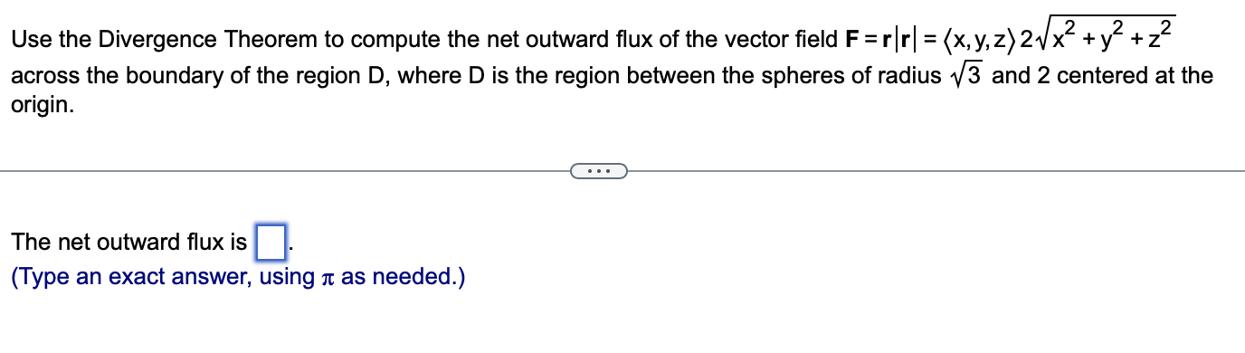 Solved = + Use the Divergence Theorem to compute the net | Chegg.com