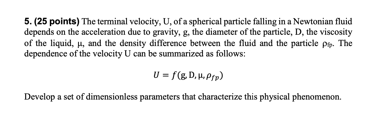 Solved 5. (25 points) The terminal velocity, U, of a | Chegg.com