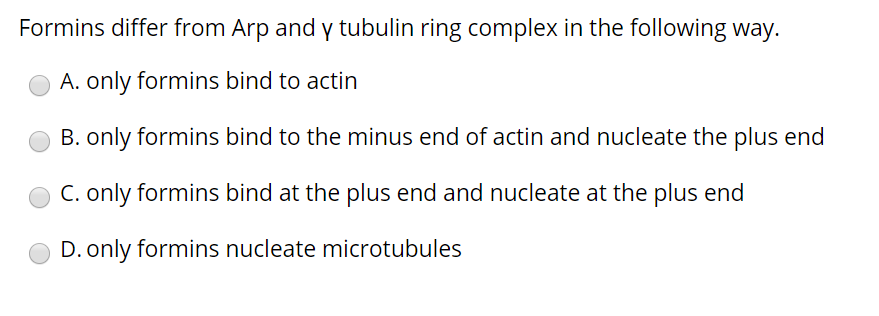 Solved Formins differ from Arp and y tubulin ring complex in | Chegg.com