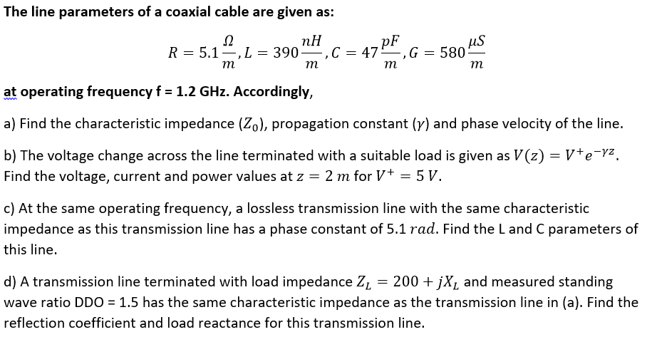 Solved The line parameters of a coaxial cable are given as: | Chegg.com