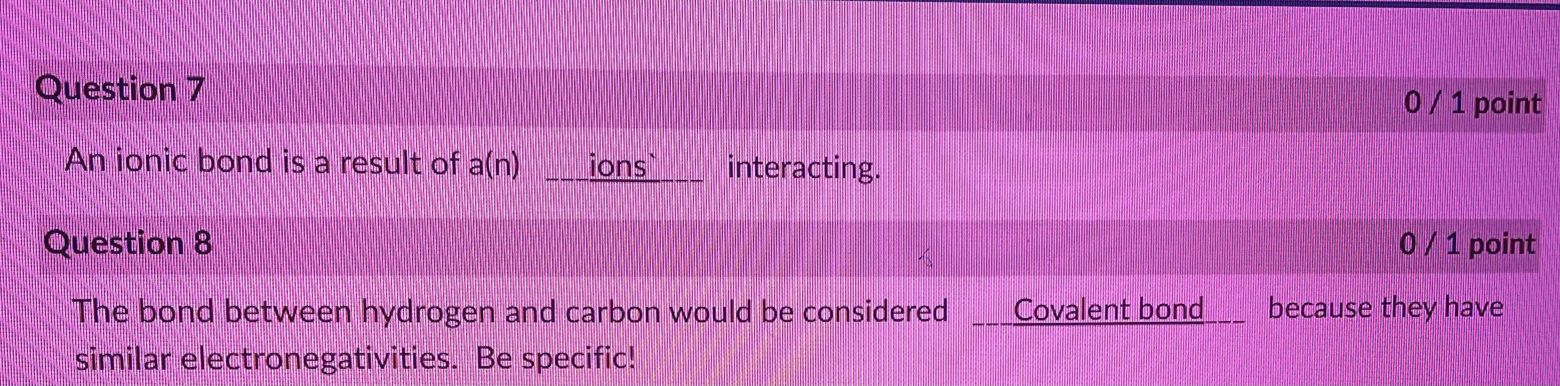 Solved Question 7 An ionic bond is a result of a(n) ___ions | Chegg.com Solved Question 7 An ionic bond is a result of a(n) ___ions | Chegg.com