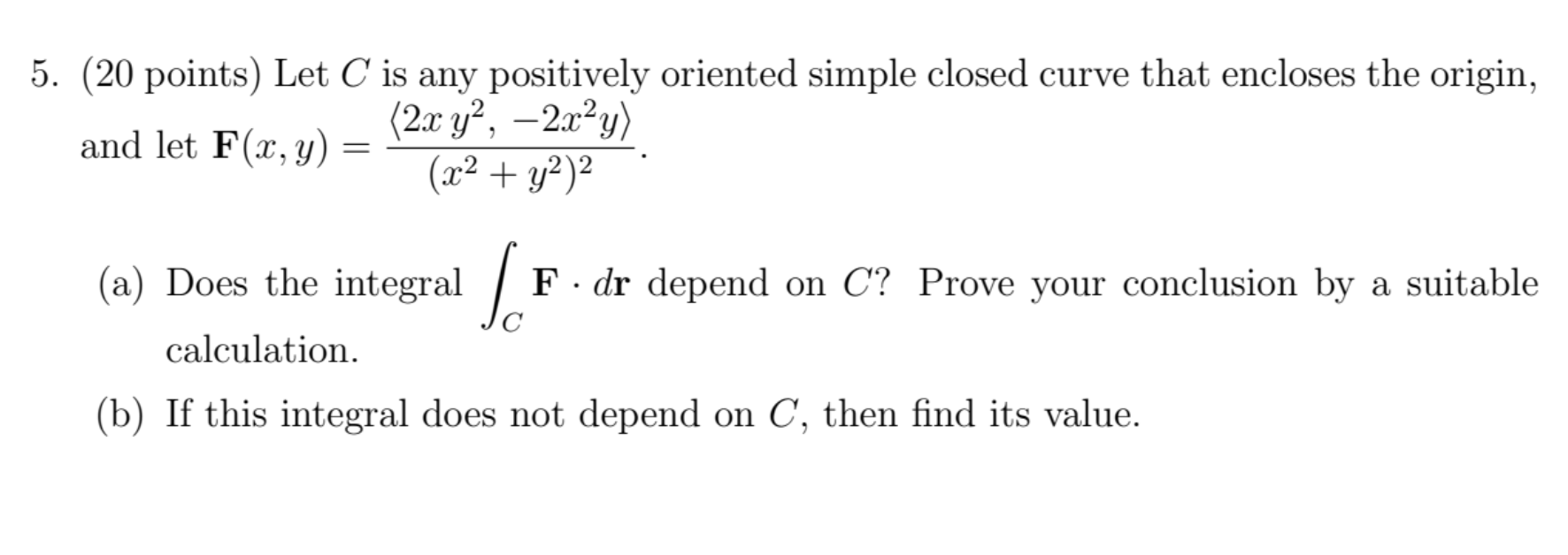 Solved 5. (20 points) Let C is any positively oriented | Chegg.com
