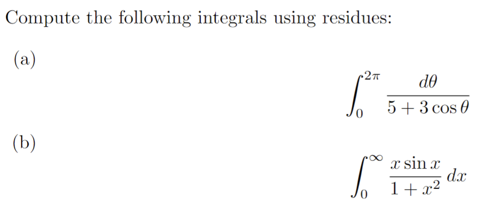 Solved Compute the following integrals using residues: (a) | Chegg.com