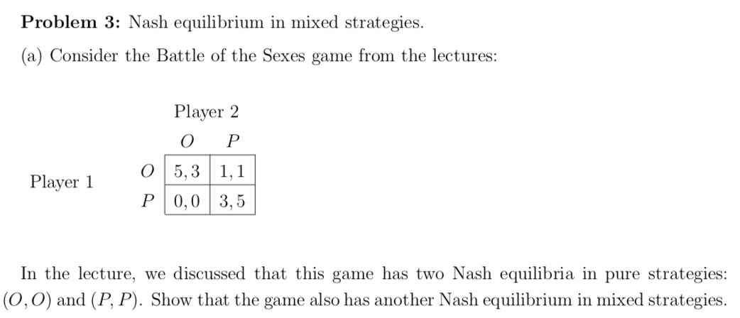 Solved Problem 3: Nash equilibrium in mixed strategies. (a) | Chegg.com
