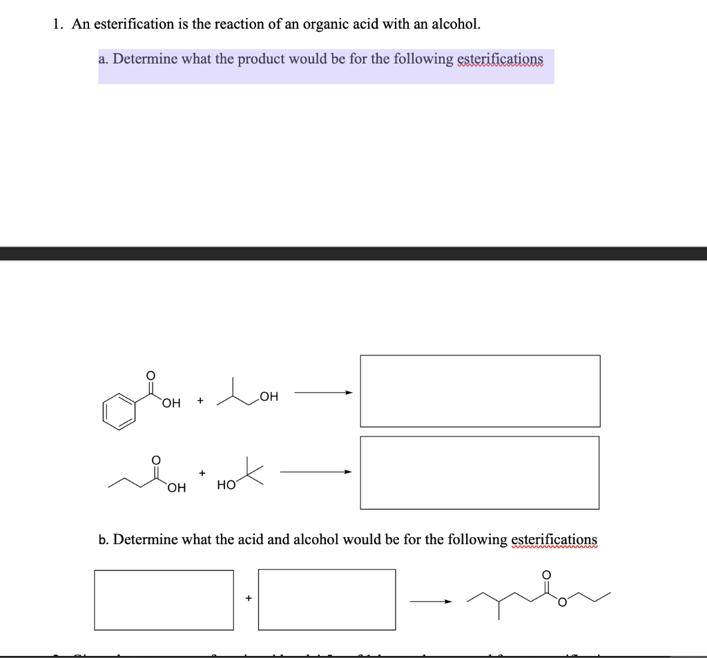 Solved 1. An esterification is the reaction of an organic | Chegg.com
