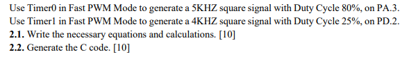 Use Timer0 in Fast PWM Mode to generate a 5KHZ square | Chegg.com
