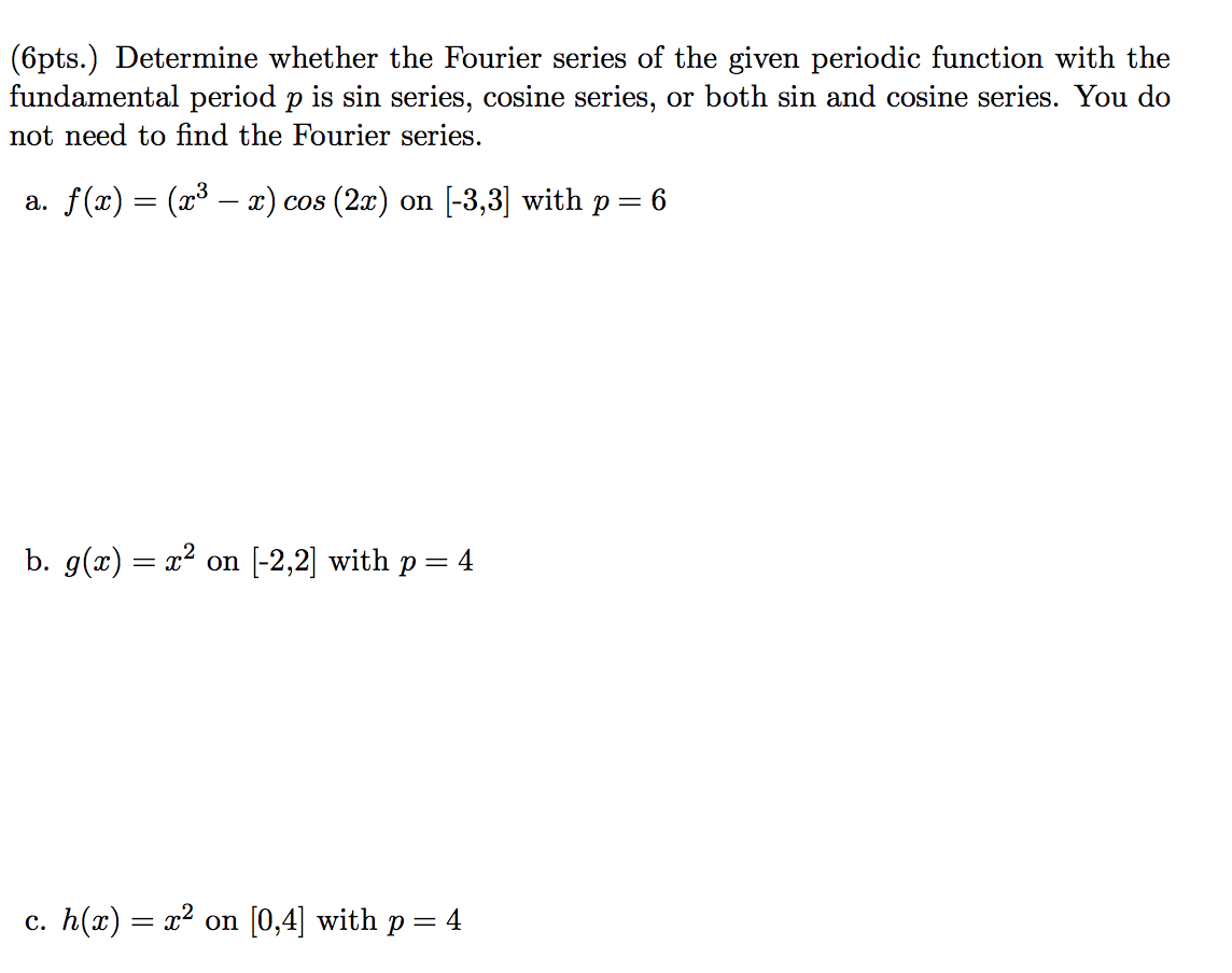 Solved (6pts.) Determine whether the Fourier series of the | Chegg.com