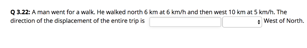 Solved Q 3.22: A man went for a walk. He walked north 6 km | Chegg.com