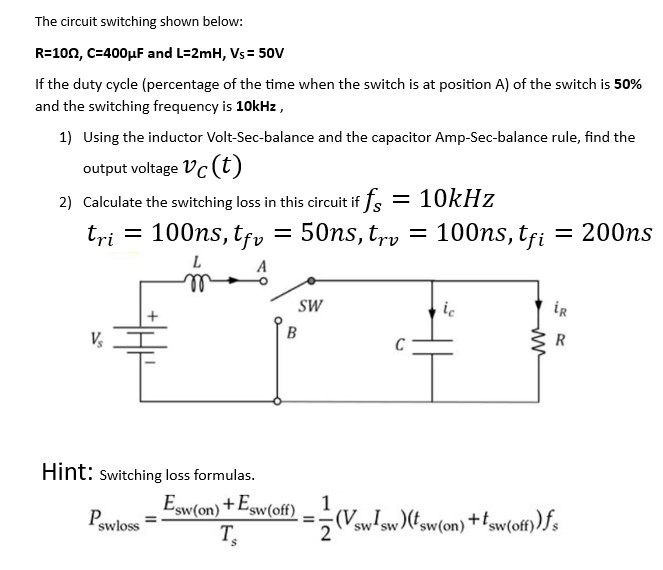 Solved The circuit switching shown below: R=10Ω,C=400μF and | Chegg.com