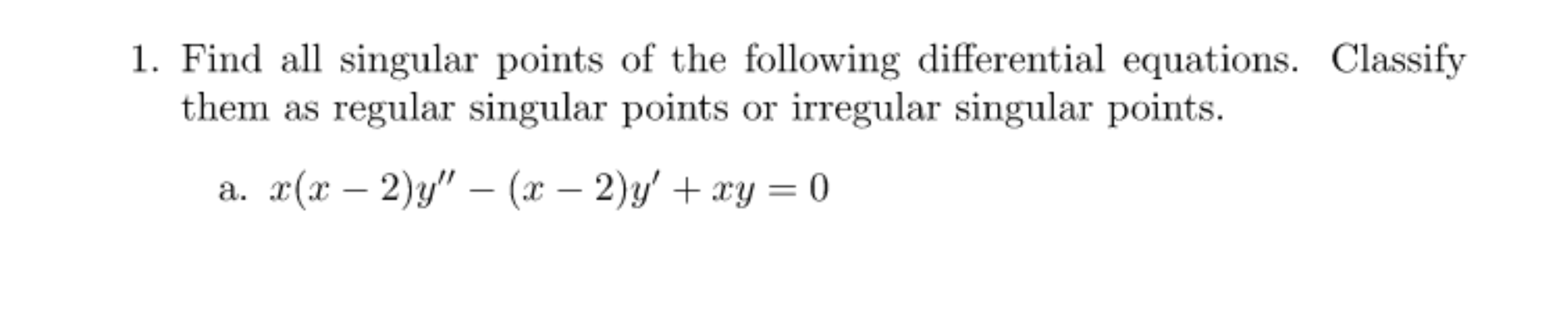Solved 1. Find all singular points of the following | Chegg.com