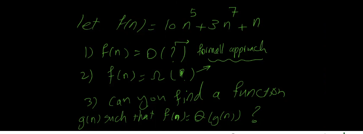 Solved let f(n)=10n5+3n7+n 1) f(n)=O(? ? formell approach | Chegg.com