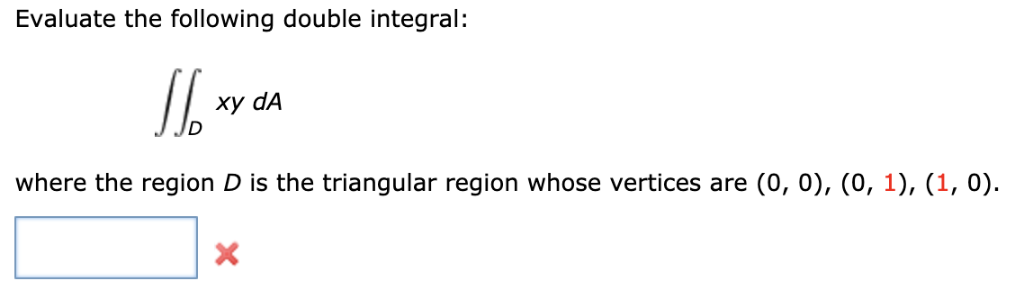Solved Evaluate the following double integral: xy dA JD | Chegg.com