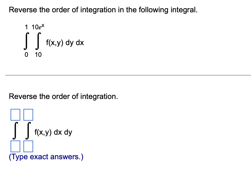 Solved Reverse the order of integration in the following | Chegg.com