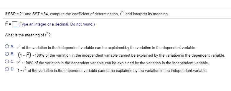 Solved If SSR 21 and SST 84, compute the coefficient of | Chegg.com