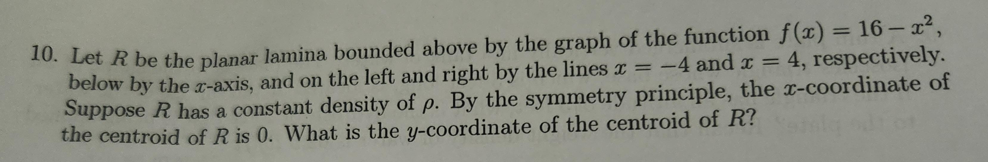 Solved 10. Let R be the planar lamina bounded above by the | Chegg.com