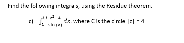 Solved Find the following integrals, using the Residue | Chegg.com