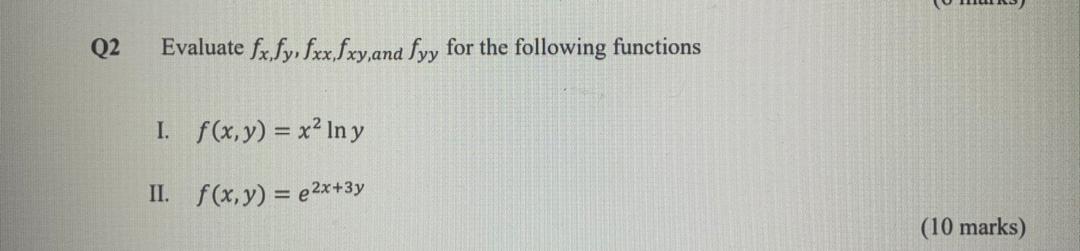 Solved Q2 Evaluate fx,fy, fxx,fxy,ana fyy for the following | Chegg.com
