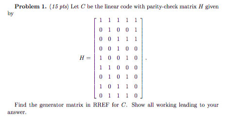 Solved Problem 1. (15 pts) Let C be the linear code with | Chegg.com