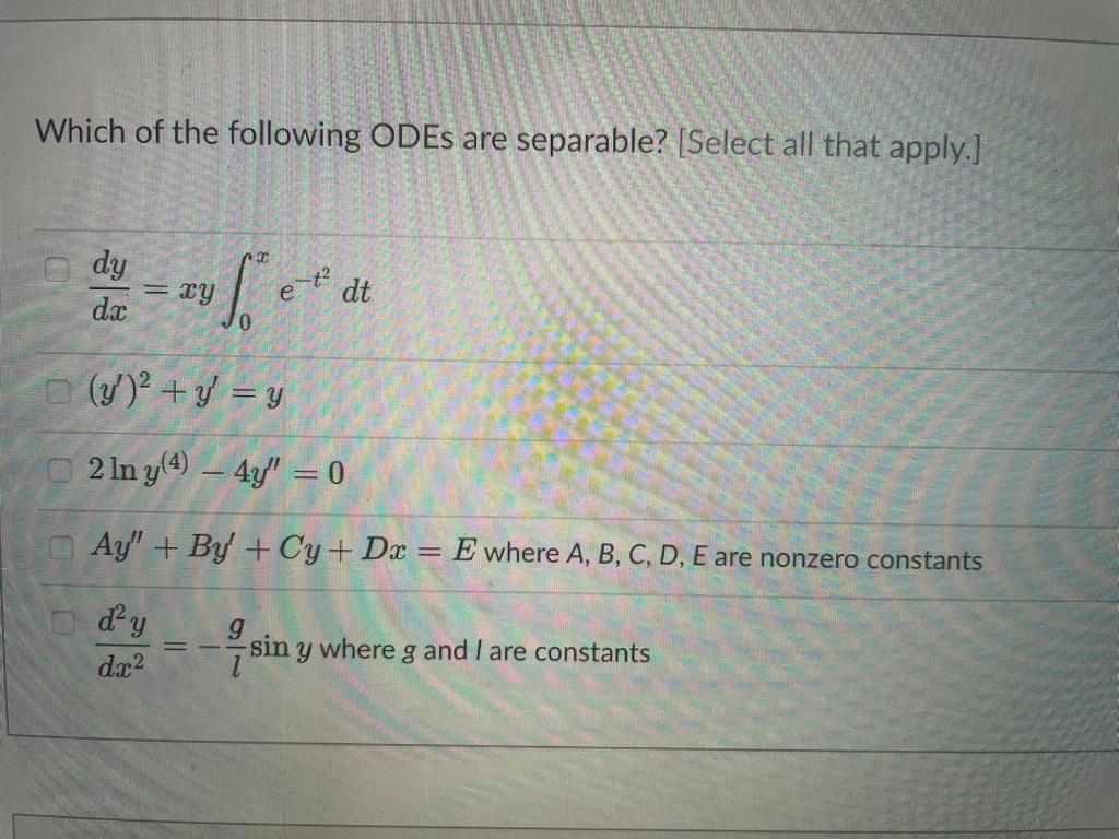 Solved Which of the following ODEs are separable? [Select | Chegg.com