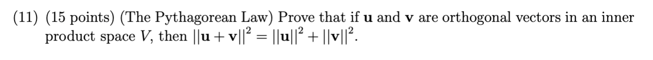 (11) (15 points) (The Pythagorean Law) Prove that if | Chegg.com