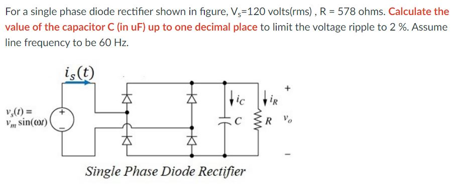 Solved For a single phase diode rectifier shown in figure, | Chegg.com
