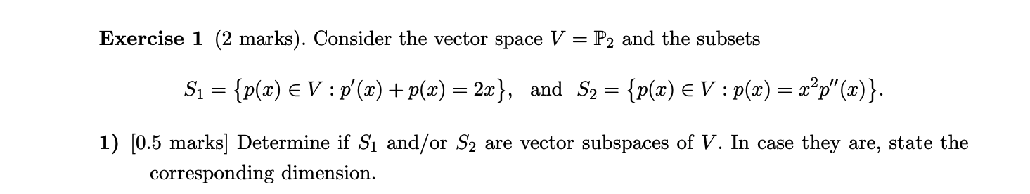 Solved Exercise 1 (2 marks). Consider the vector space V=P2 | Chegg.com Solved Exercise 1 (2 marks). Consider the vector space V=P2 | Chegg.com