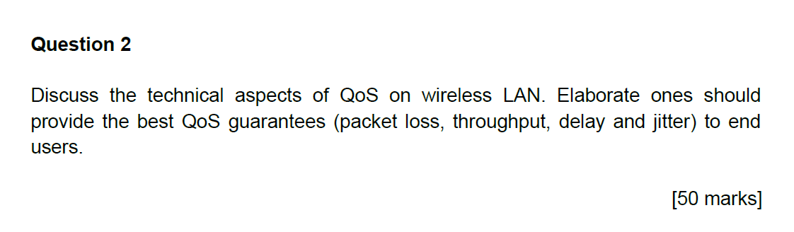 Solved Discuss the technical aspects of QoS on wireless LAN. | Chegg.com
