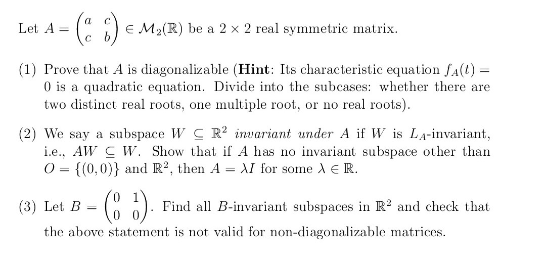 Solved Let A=(accb)∈m2(r) Be A 2×2 Real Symmetric Matrix. 