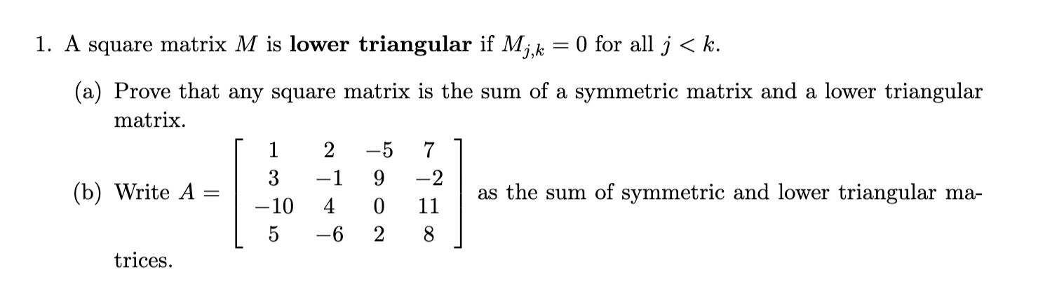 Solved 1. A square matrix M is lower triangular if Mj, k = 0 | Chegg.com