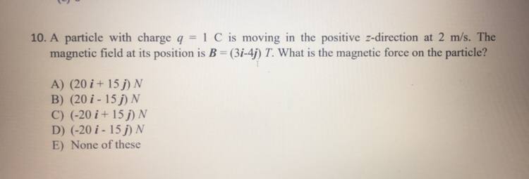Solved 10. A particle with charge q=1C is moving in the | Chegg.com
