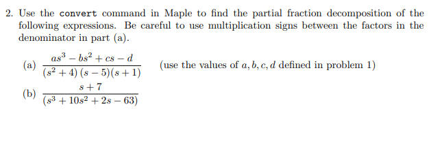 Solved Solve using maple. Values of a, b, c, and d are 1, 2, | Chegg.com