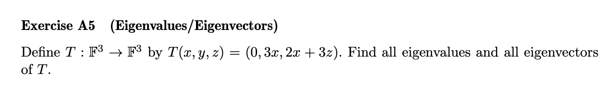 Solved Exercise A5 (Eigenvalues/Eigenvectors) Define T:F3→F3 | Chegg.com
