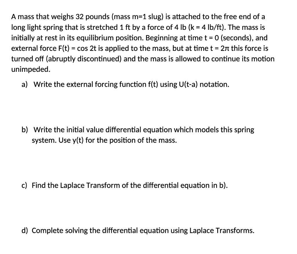 Solved A mass that weighs 32 pounds ( mass m=1 slug) is | Chegg.com