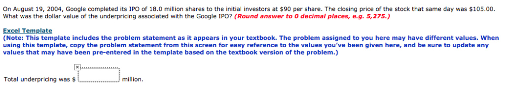 Solved On August 19, 2004, Google completed its IPO of 18.0 | Chegg.com